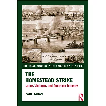 博客來-The Homestead Strike: Labor, Violence, and American Industry