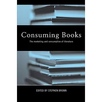 博客來-Consuming Books: The Marketing and Consumption of Literature