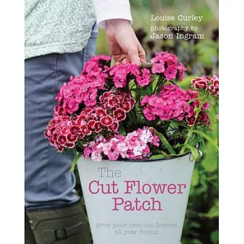 博客來-The Cut Flower Patch: Grow Your Own Cut Flowers All Year Round