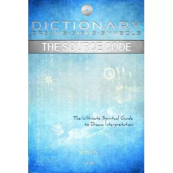 博客來-Dictionary: Dreams-Signs-Symbols: The Source Code: The Ultimate Spiritual Guide to Dream ...