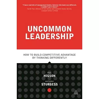 博客來-Uncommon Leadership: How to Build Competitive Advantage by Thinking ...