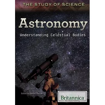 博客來-Astronomy: Understanding Celestial Bodies