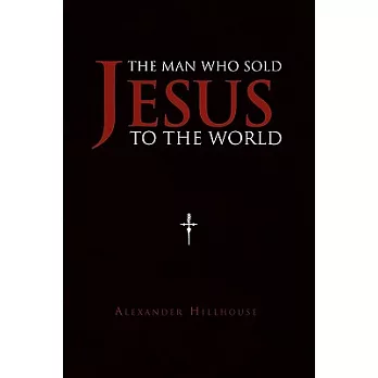 博客來-The Man Who Sold Jesus to the World