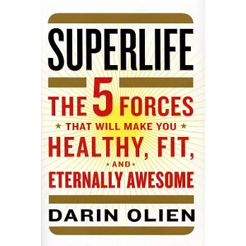 博客來-Superlife: The 5 Forces That Will Make You Healthy, Fit, and ...