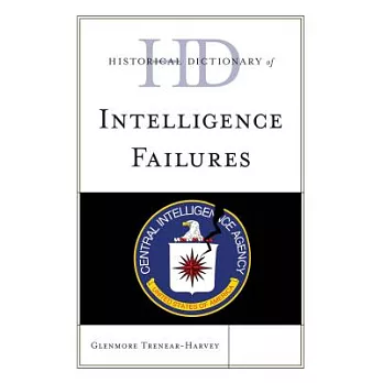 博客來-Historical Dictionary of Intelligence Failures