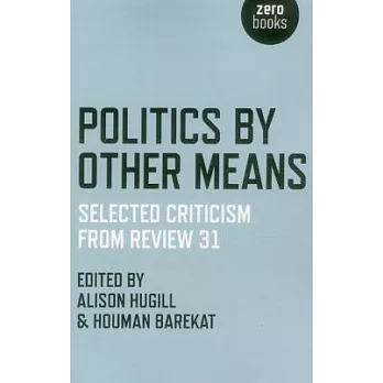 博客來-Politics by Other Means: Selected Criticism from Review 31