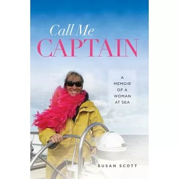 博客來-Call Me Captain: A Memoir of a Woman at Sea
