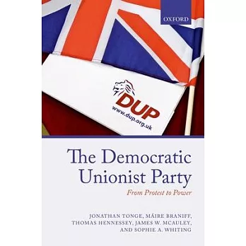 博客來-The Democratic Unionist Party: From Protest to Power