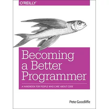 博客來-Becoming a Better Programmer: A Handbook for People Who Care About Code
