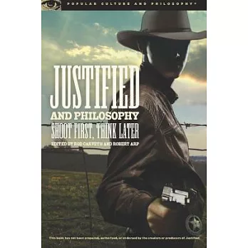 博客來-Justified and Philosophy: Shoot First, Think Later