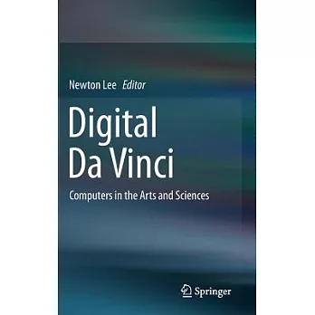 博客來-Digital Da Vinci: Computers in the Arts and Sciences