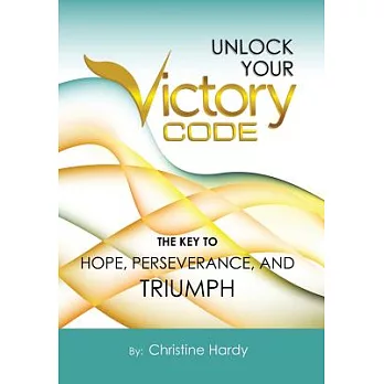 博客來-Unlock Your Victory Code: The Key to Hope, Perseverance and Triumph