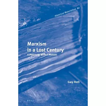 博客來-Marxism in a Lost Century: A Biography of Paul Mattick
