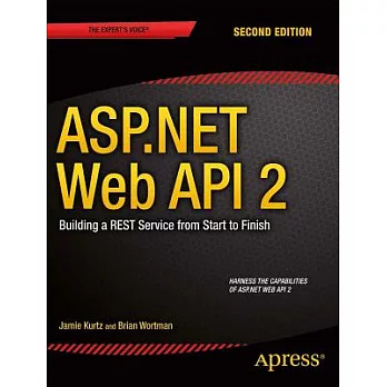 博客來-ASP.NET Web API 2: Building a Rest Service from Start to Finish