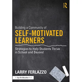 博客來-Building a Community of Self-Motivated Learners: Strategies to Help Students Thrive in ...