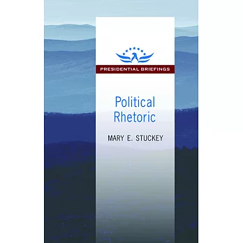 博客來-Political Rhetoric: A Presidential Briefing Book