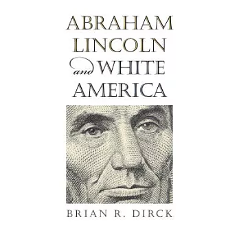 博客來-Abraham Lincoln and White America