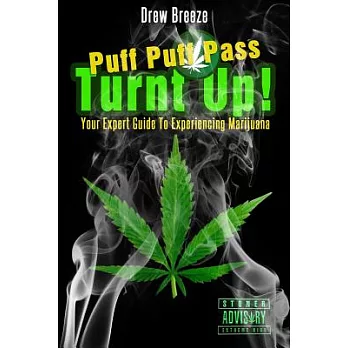 博客來-Turnt Up! Puff Puff Pass: Your Expert Guide to Experiencing Marijuana