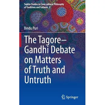 博客來-The Tagore-gandhi Debate on Matters of Truth and Untruth