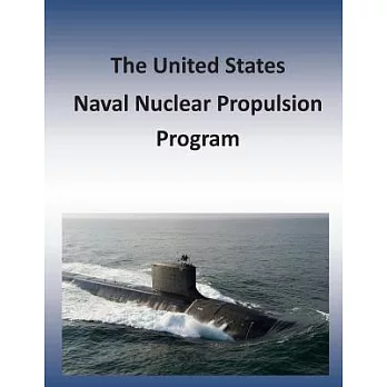 博客來-The United States Naval Nuclear Propulsion Program