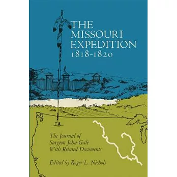 博客來-The Missouri Expedition 1818-1820: The Journal of Surgeon John Gale ...