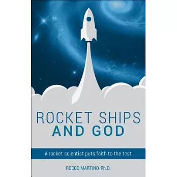 博客來-Rocket Ships and God: A Scientist Puts Faith to the Test