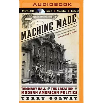 博客來-Machine Made: Tammany Hall and the Creation of Modern American Politics