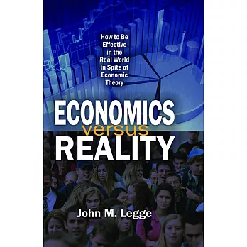 博客來-Economics Versus Reality: How to Be Effective in the Real World in ...