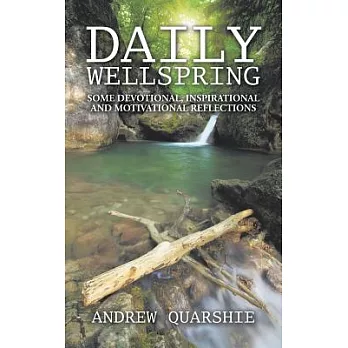 博客來-Daily Wellspring: Some Devotional, Inspirational and Motivational Reflections