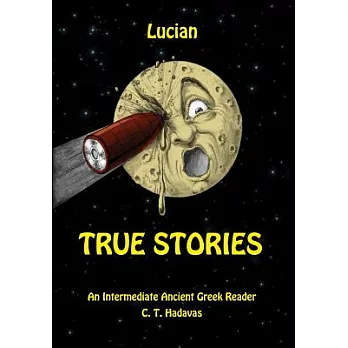 博客來-Lucian, True Stories: An Intermediate Ancient Greek Reader