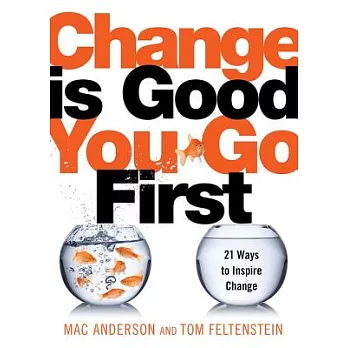 博客來-Change Is Good... You Go First: 21 Ways to Inspire Change