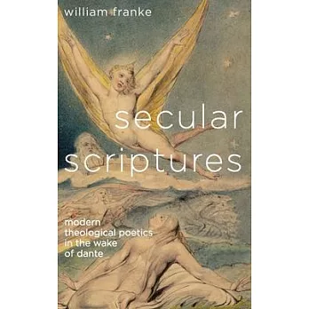 博客來-Secular Scriptures: Modern Theological Poetics in the Wake of Dante