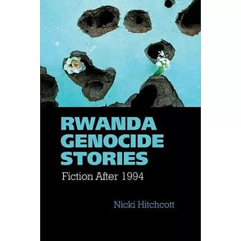 博客來-Rwanda Genocide Stories: Fiction After 1994