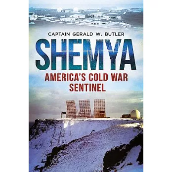 博客來-Shemya: America’s Cold War Sentinel