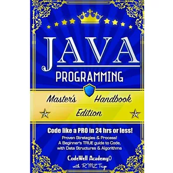 博客來-Java Programming: Master’s Handbook Edition: Code Like a Pro in 24 Hrs or Less!: Proven ...