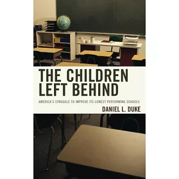 博客來-The Children Left Behind: America’s Struggle to Improve Its Lowest ...