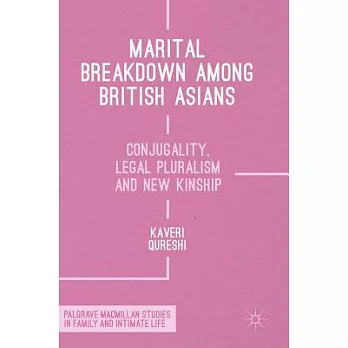博客來-Marital Breakdown Among British Asians: Conjugality, Legal Pluralism and New Kinship