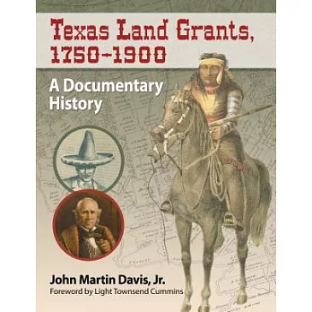 博客來-Texas Land Grants, 1750-1900: A Documentary History