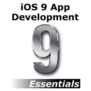 博客來-Ios 9 App Development Essentials: Learn to Develop Ios 9 Apps Using Xcode 7 and Swift 2