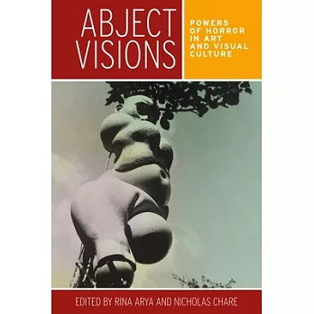 博客來-Abject Visions: Powers of Horror in Art and Visual Culture