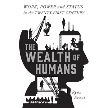 博客來-The Wealth of Humans: Work, Power, and Status in the Twenty-first ...