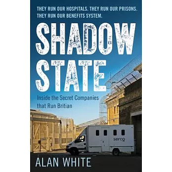 博客來-Shadow State: Inside the Secret Companies That Run Britain