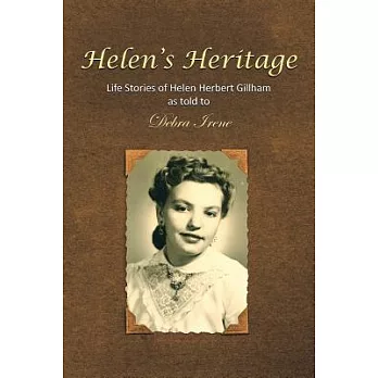 博客來-Helen’s Heritage: Life Stories of Helen Herbert Gillham As Told to ...