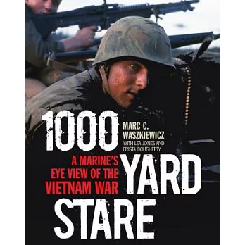 博客來-1000 Yard Stare: A Marine’s Eye View of the Vietnam War