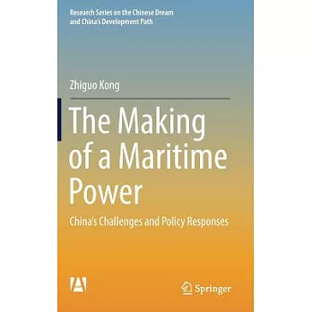 博客來-The Making of a Maritime Power: China’s Challenges and Policy Responses