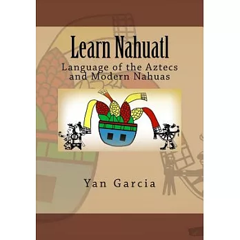 博客來-Learn Nahuatl: Language of the Aztecs and Modern Nahuas