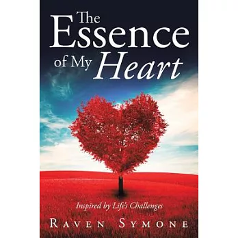 博客來-The Essence of My Heart: Inspired by Life’s Challenges