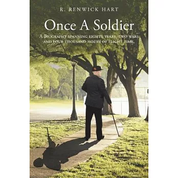 博客來-Once a Soldier: A Biography Spanning Eighty Years, Two Wars and Four Thousand Hours of ...