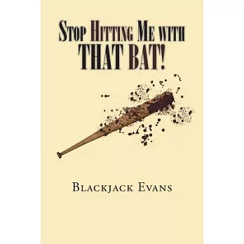 博客來-Stop Hitting Me With That Bat!