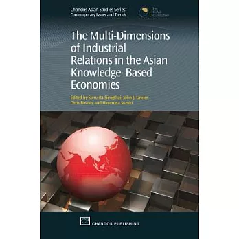 博客來-The Multi-dimensions of Industrial Relations in the Asian Knowledge-based Economies